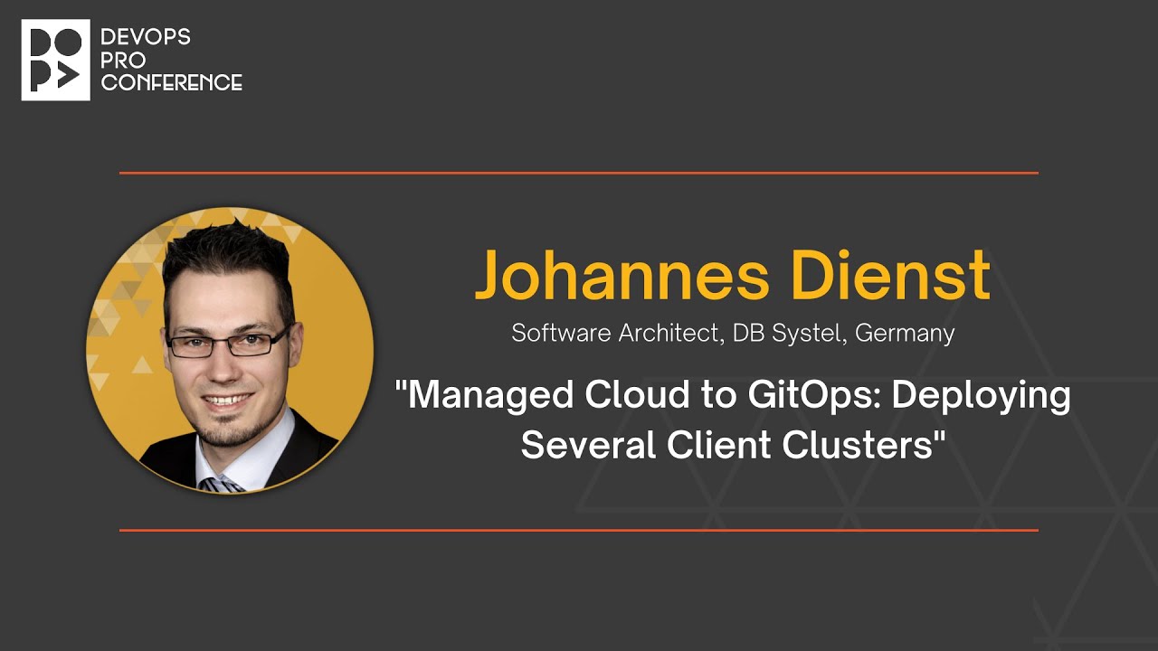 Managed Cloud to GitOps: Deploying Several Client Clusters by Johannes Dienst - YouTube