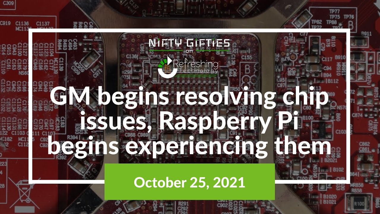 GM begins resolving chip issues, Raspberry Pi begins experiencing them ...