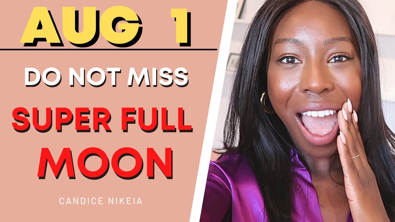 How to Manifest with the Cosmic Power of the August 1 Super Full Moon ...