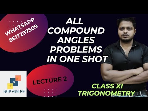 COMPOUND ANGLES | PROBLEMS AND SOLUTIONS | TRIGONOMETRY | SNDEY ML ...