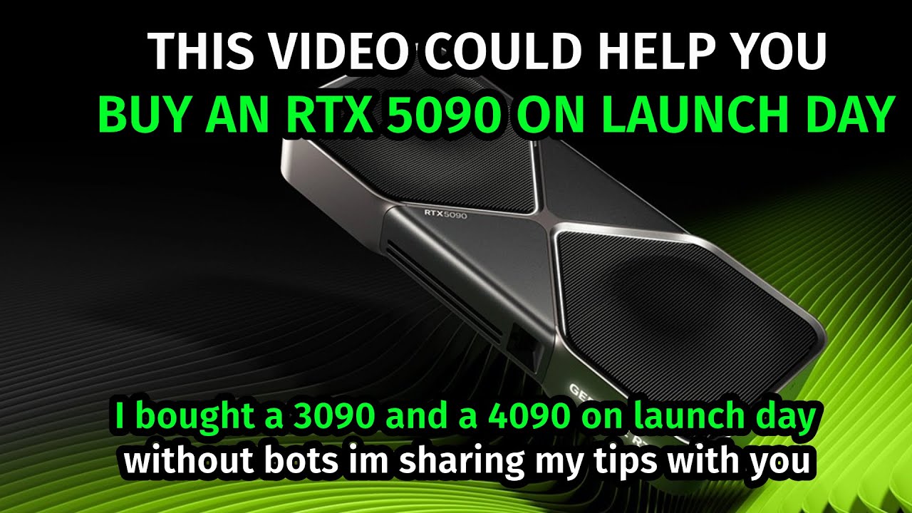 WANT TO BUY A 5090: THIS VIDEO COULD HELP YOU BUY ONE ON LAUNCH DAY ...