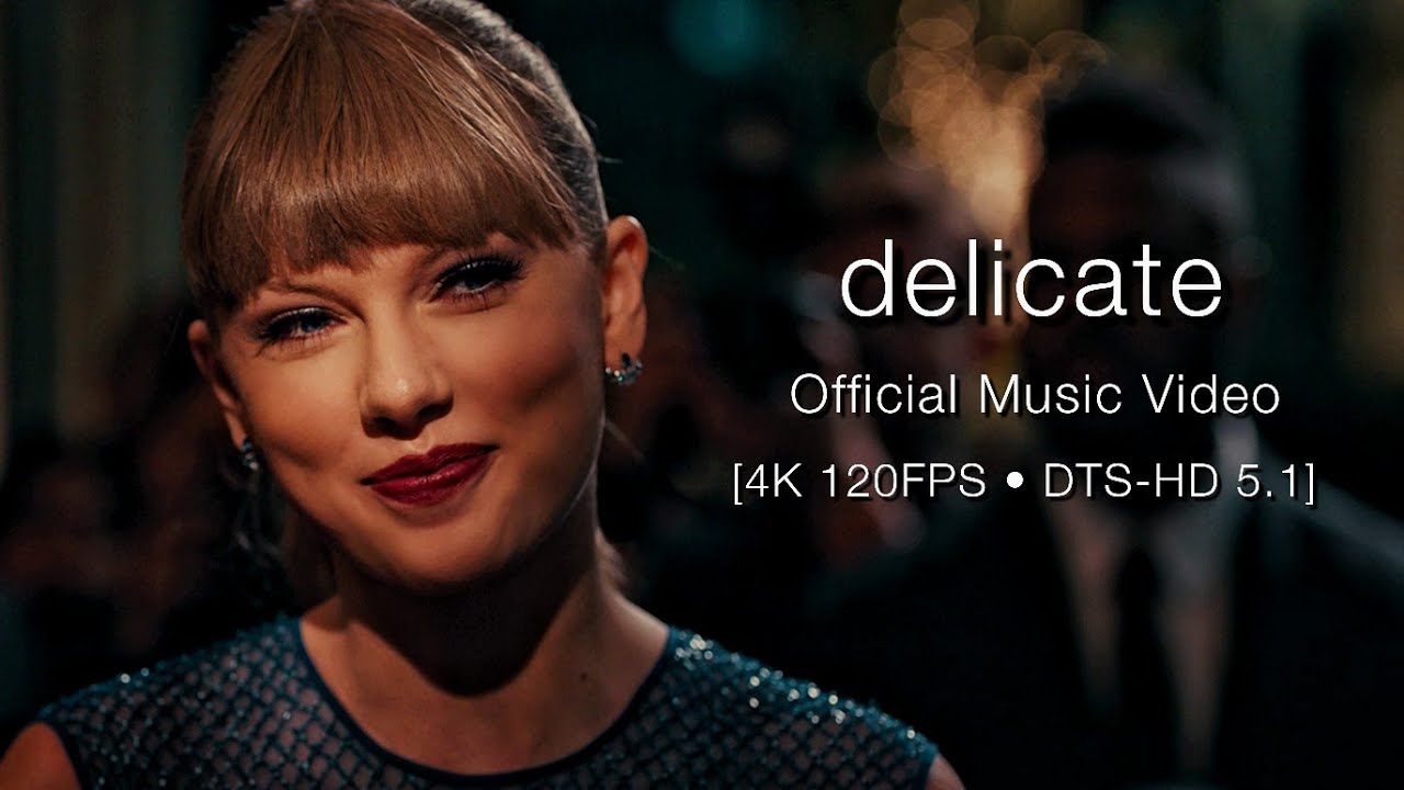 Taylor Swift - delicate (Official Music Video) [4K 120FPS • DTS-HD 5.1 ...