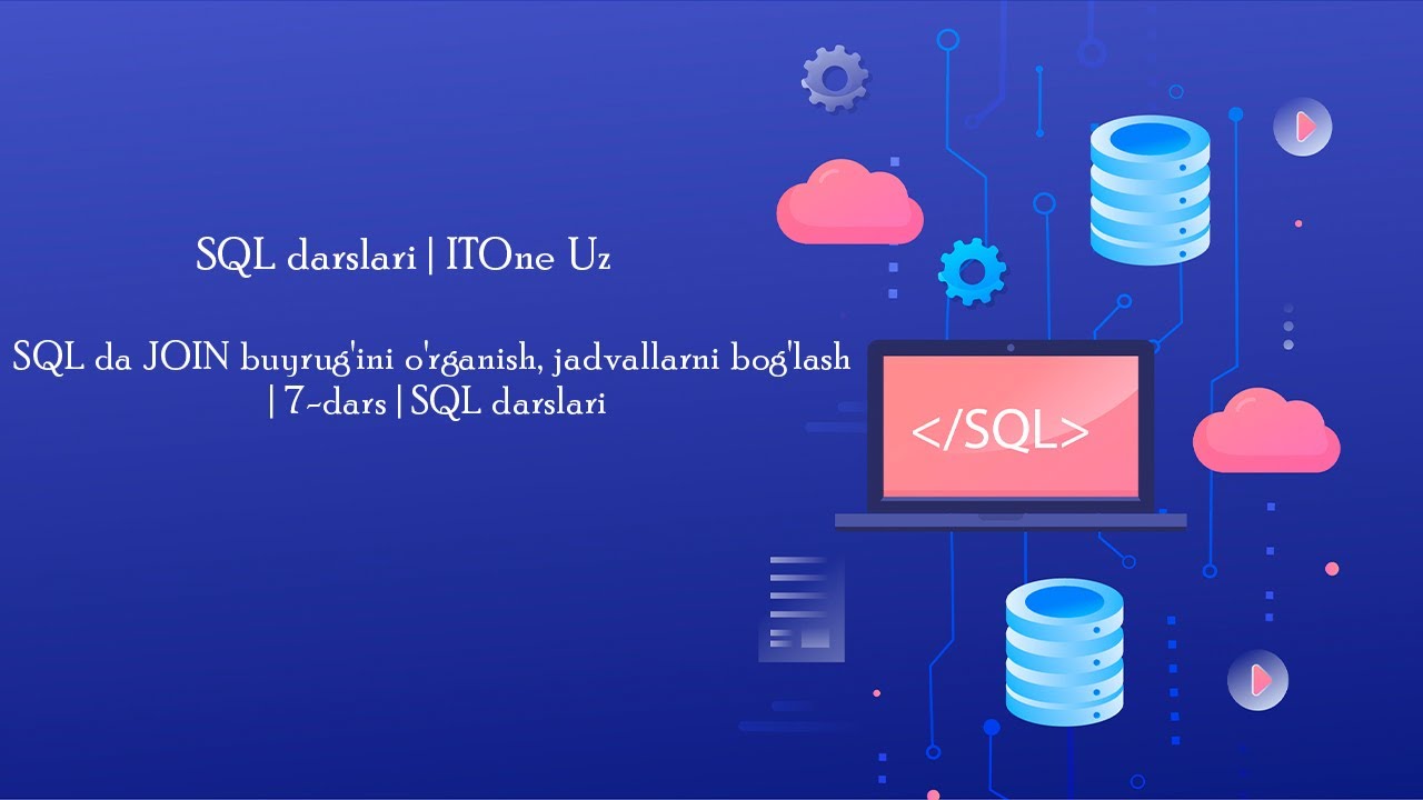 SQL da JOIN buyrug'ini o'rganish, jadvallarni bog'lash | 7-dars | SQL darslari - YouTube