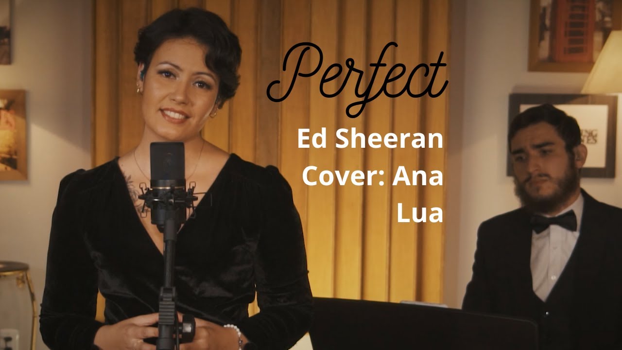 Perfect- Ed Sheeran | Cover by Ana Lua - YouTube