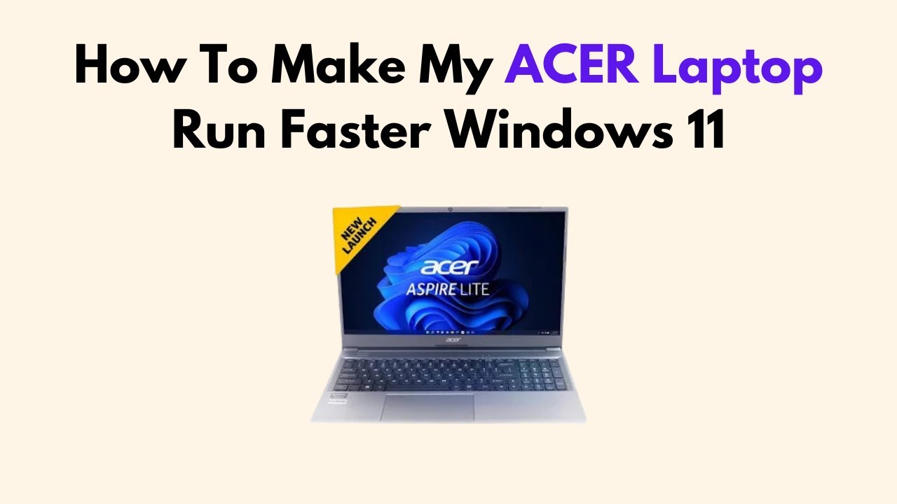 How To Make My ACER Laptop Run Faster Windows 11 - YouTube