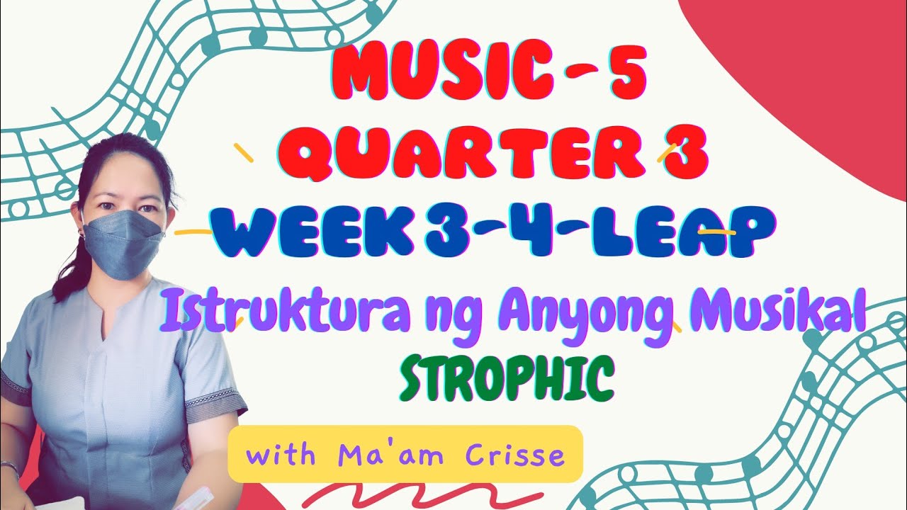 MAPEH - MUSIC 5 QUARTER 3 WEEK 3 - 4 ISTRUKTURA NG ANYONG MUSIKAL ...