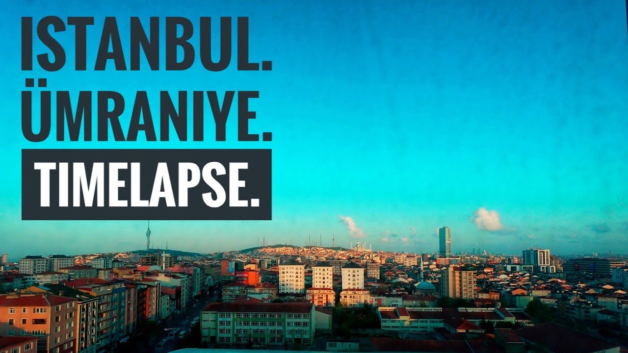 Istanbul. Umraniye. Timelapse. / Стамбул. Умрание. Таймлапс - YouTube