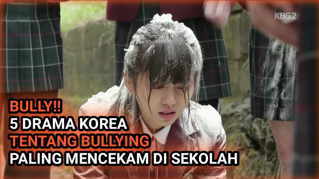 BULLY!! 5 Drama korea tentang bullying di sekolah terbaik - YouTube