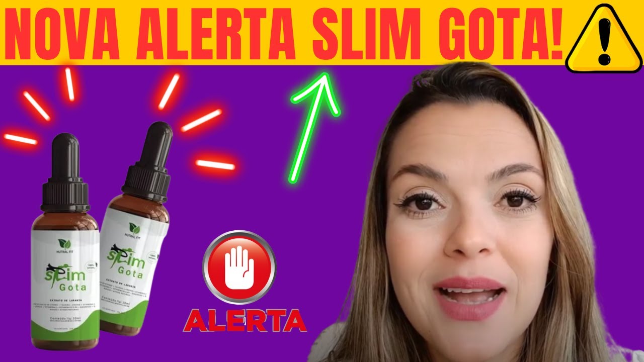 SLIM GOTA - SLIM GOTA FUNCIONA? ((ALERTA DE CUIDADO!!)) SLIM GOTA ONDE ...