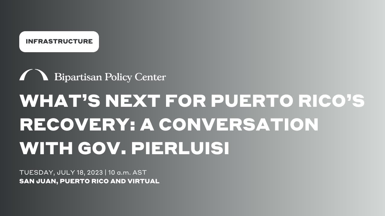 What’s Next for Puerto Rico’s Recovery: A Conversation with Gov ...