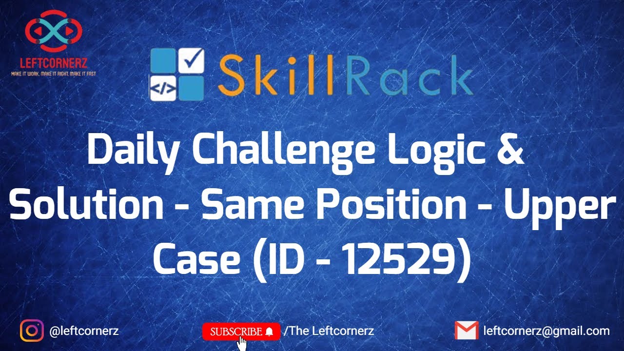 Skillrack Daily Challenge Logic And Solution Same Position Upper Case 22 02 2021 Id 12529 5972