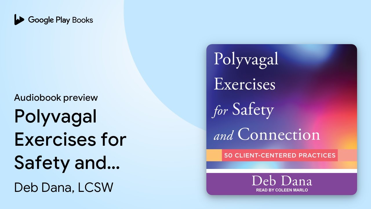 Polyvagal Exercises for Safety and Connection:… by Deb Dana, LCSW ...