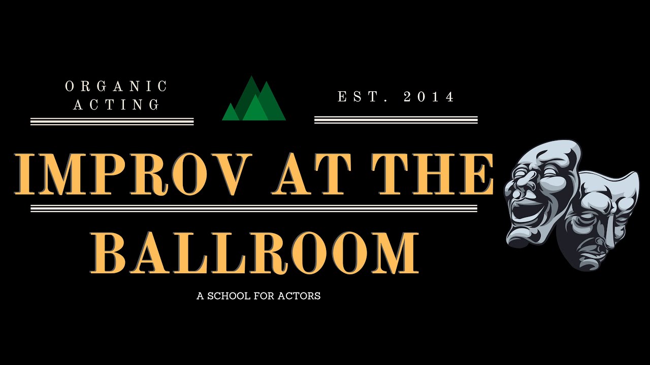 Improv at the Ballroom Preview (An acting school for working actors) - YouTube