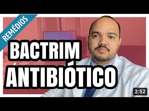 Bactrim (sulfametoxazol-trimetoprima):  para o que é indicado, RISCOS e para o que serve?