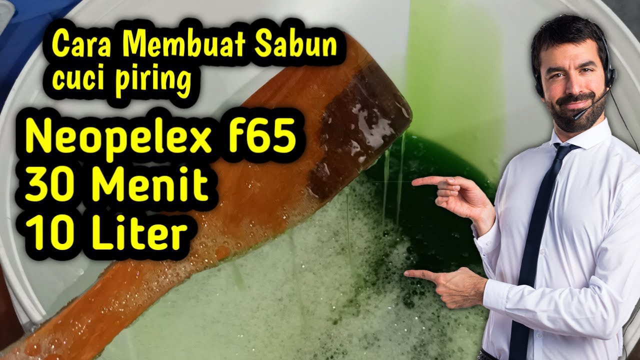 Cara membuat sabun cuci piring Formulasi dengan neopelex f65 pemula ...