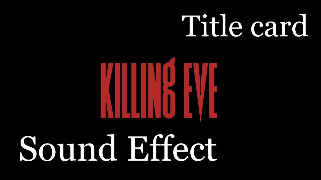 Killing Eve title card sound effect (clean) - YouTube
