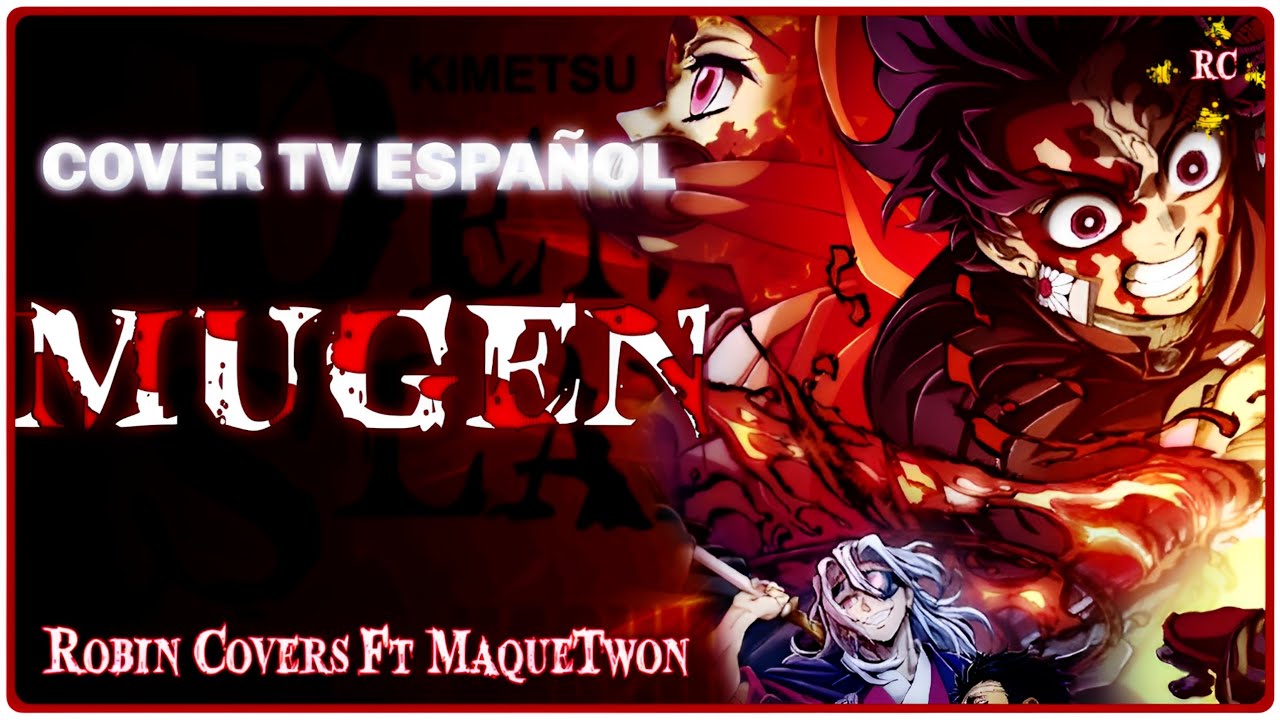 MUGEN - Kimetsu No Yaiba OP 5【Cover Tv Español】Robin Covers Ft ...