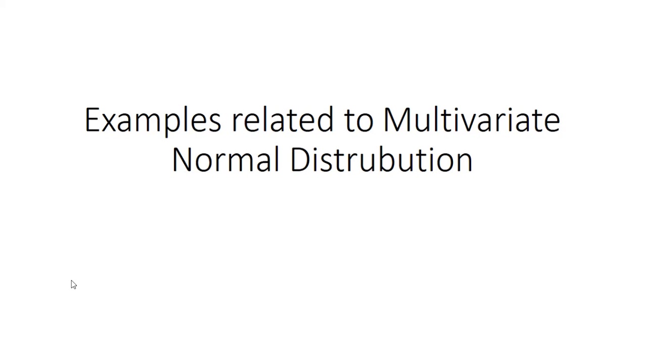 EXAMPLES OF MULTIVARIATE NORMAL DISTRIBUTION YouTube examples-of-multivariate-normal-distribution-youtube