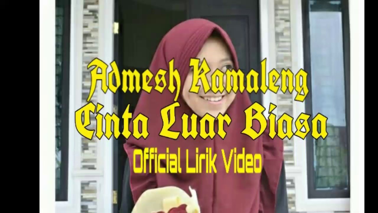 Admesh Kamaleng - Cinta Luar Biasa ( Official Lirik Video ) - YouTube