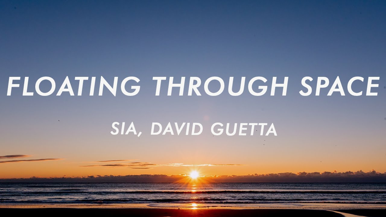 Sia & David Guetta - Floating Through Space (Lyrics) - YouTube