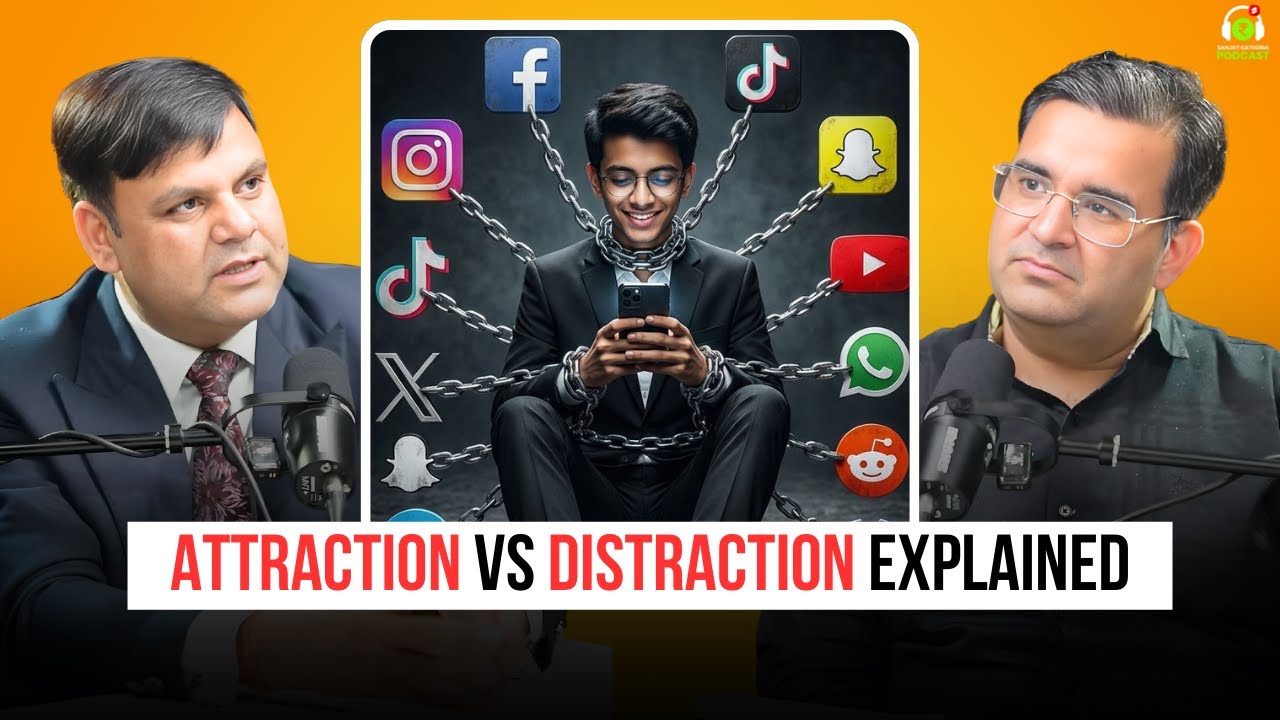 Law of Attraction vs Distraction | Ft. Amar Chaudhary | Sanjay Kathuria ...