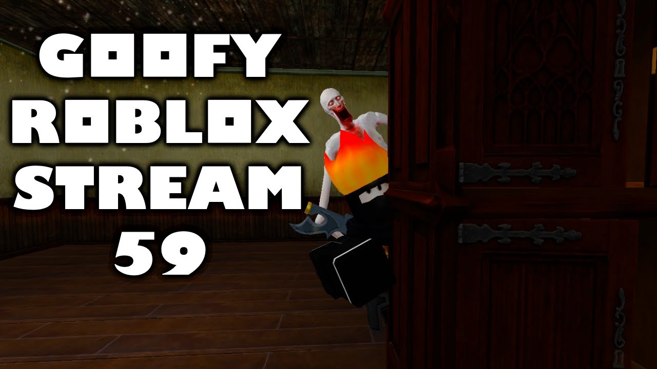 Goofy Roblox Stream 59 - YouTube