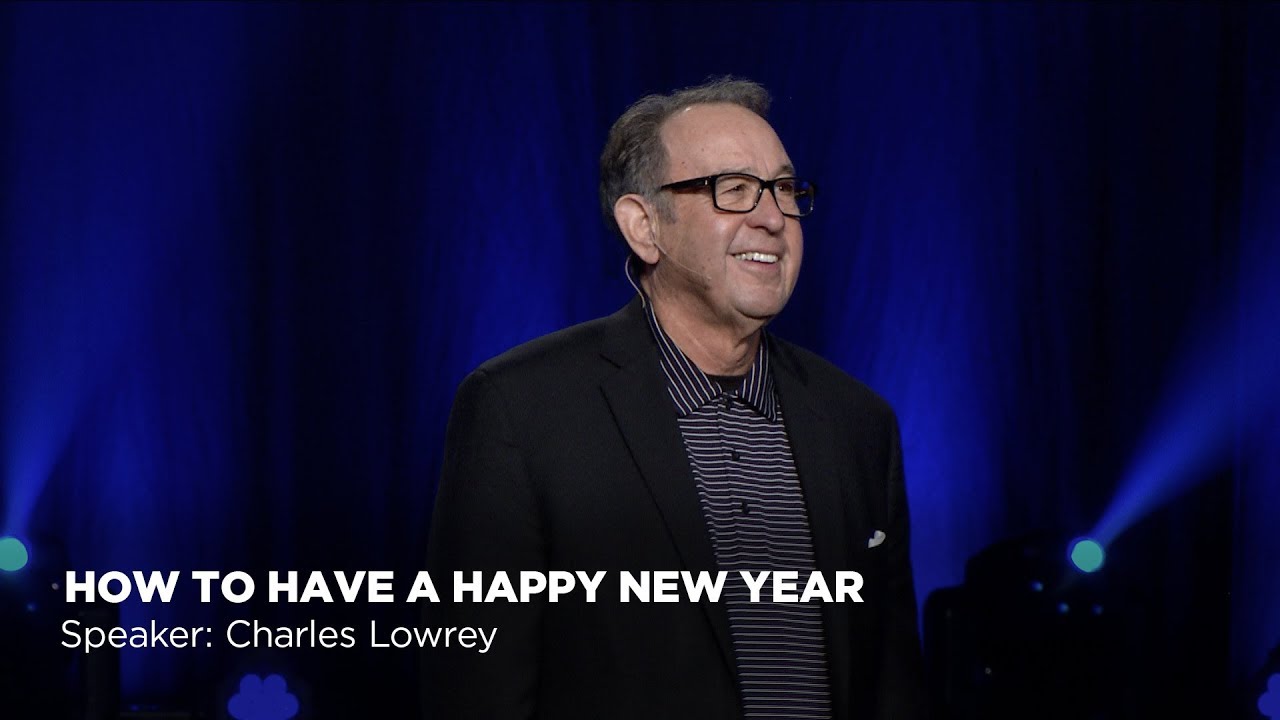 Charles Lowery: How to Have a Happy New Year - YouTube