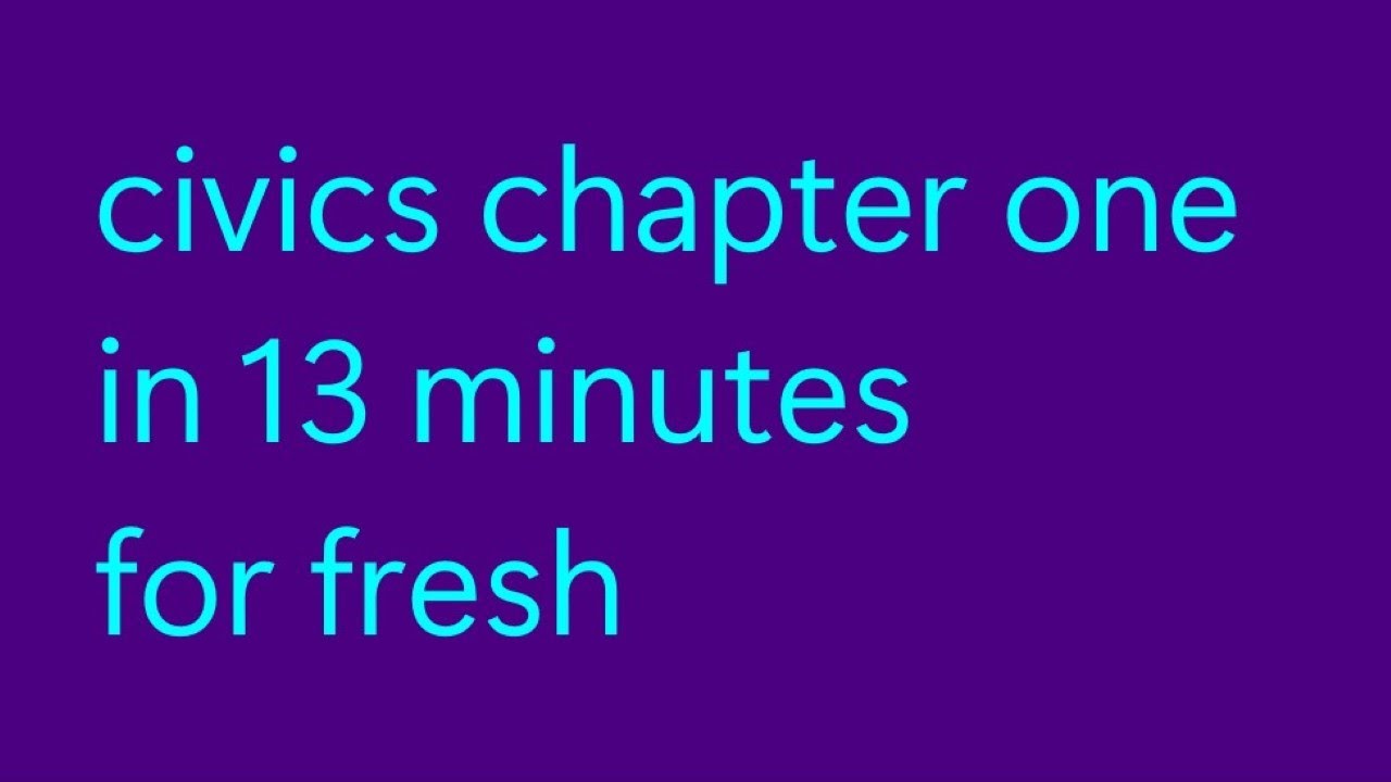 civics chapter one in 13 minutes - YouTube