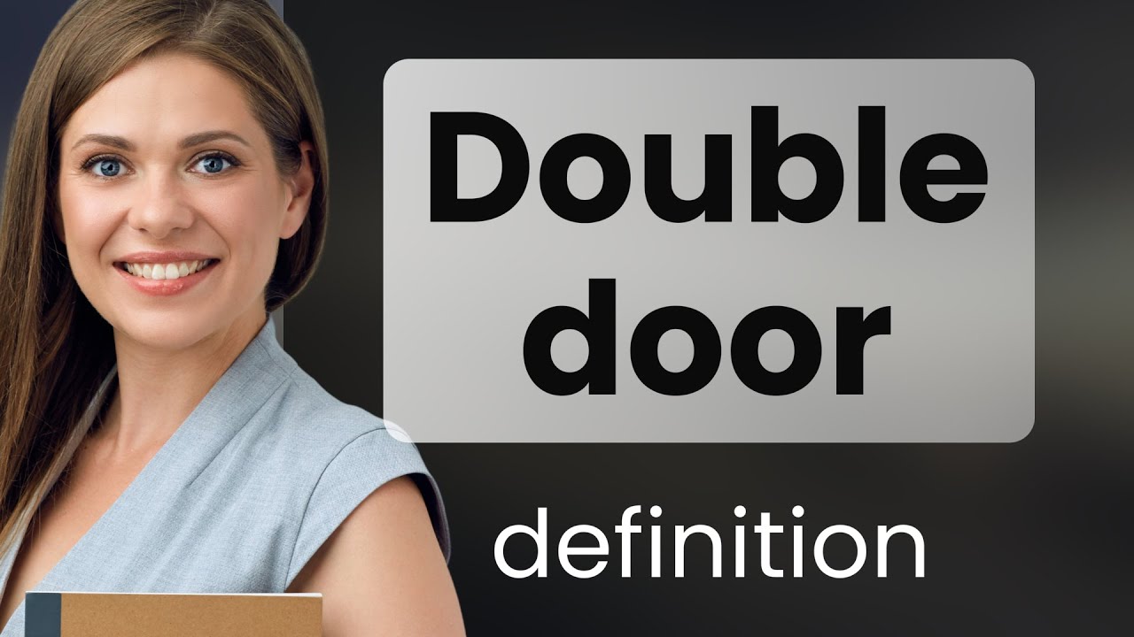 Double door — what is DOUBLE DOOR definition - YouTube