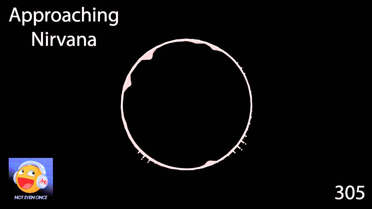 Approaching Nirvana - 305 (Not Even Once) - YouTube