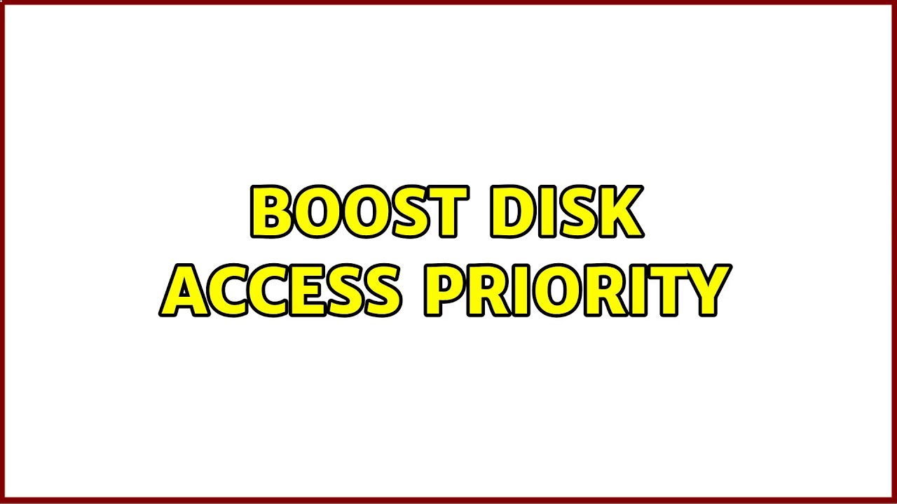 Boost disk access priority (2 Solutions!!) - YouTube