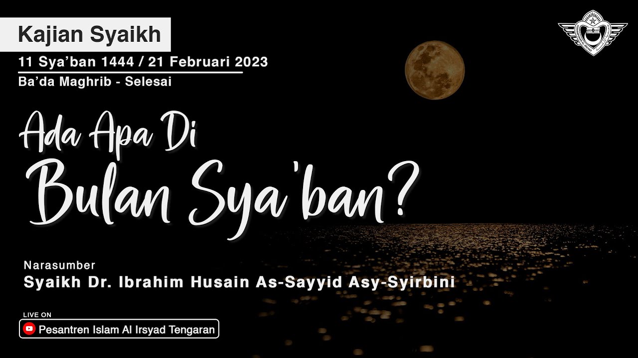 Ada Apa Di Bulan Sya'ban - Syaikh Dr. Ibrahim Husain As-Sayyid Asy-Syirbini (Bahasa Arab) - YouTube