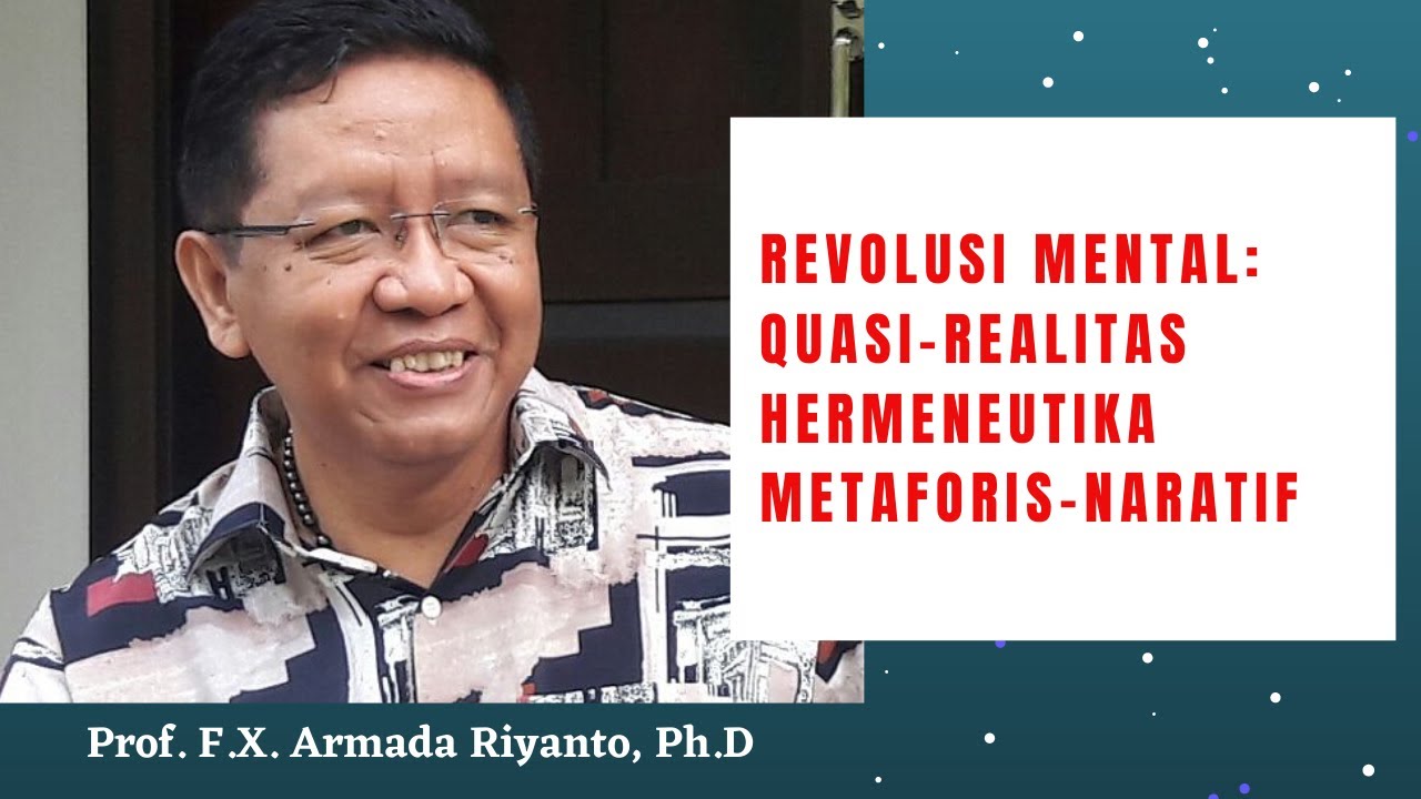 Prof Armada Riyanto | Revolusi Mental: Quasi-Realitas Hermeneutika ...