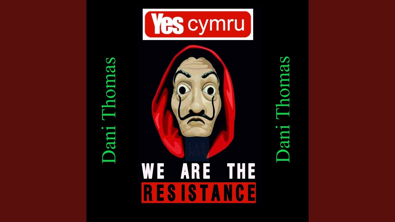 Yes Cymru (We are the Resistance) - YouTube
