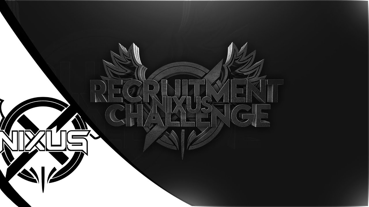 Nixus Recruitment Challenge #NRC (How to join Team Nixus!) - YouTube