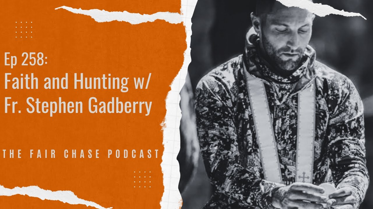 Faith and Hunting w/ Fr. Stephen Gadberry - YouTube
