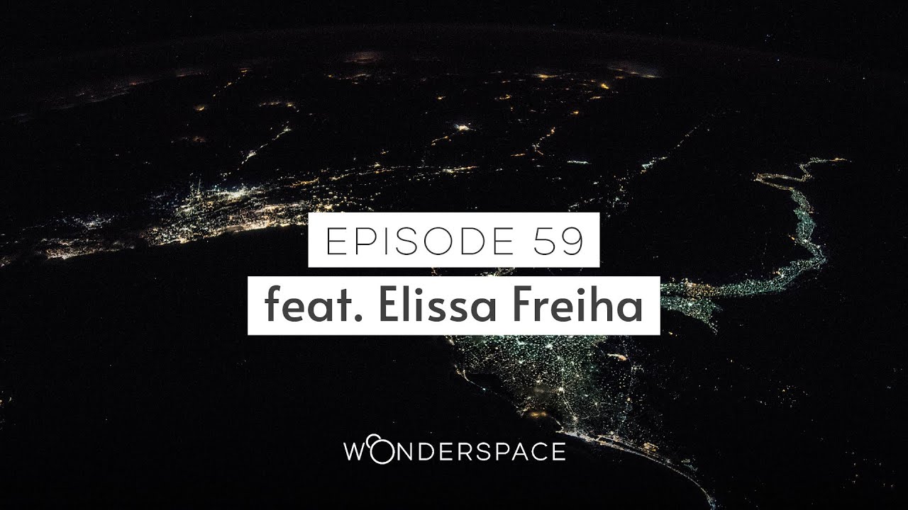 Wonderspace Episode 59: feat. Elissa Freiha - YouTube