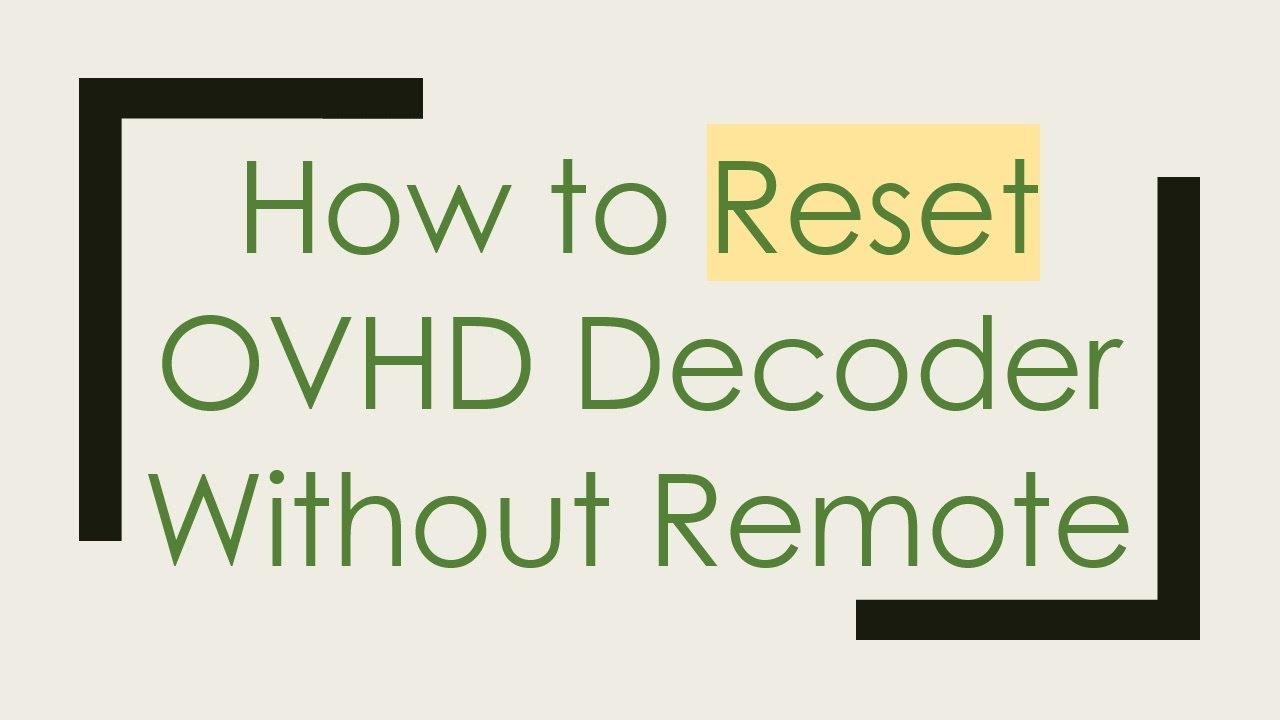 How to Reset OVHD Decoder Without Remote - YouTube