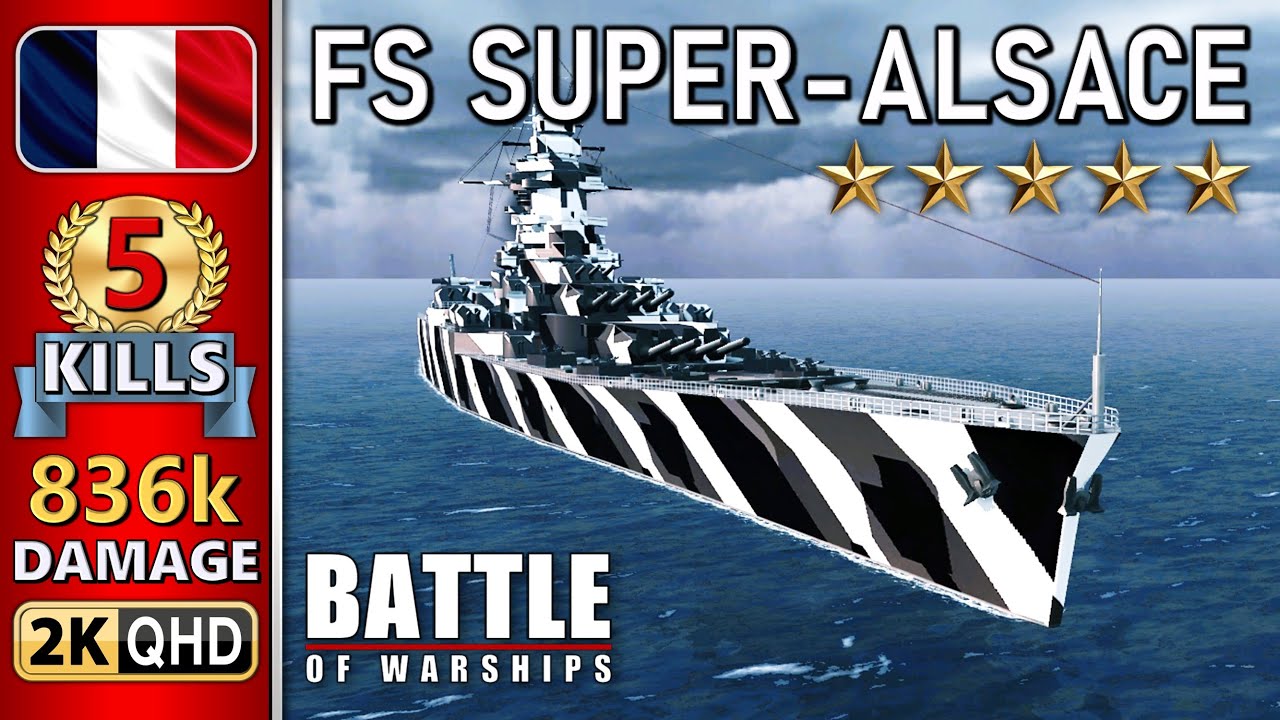BATTLE OF WARSHIPS ⚓ SUPER-ALSACE : 5 KILLS - 836k DAMAGE 💥 - YouTube