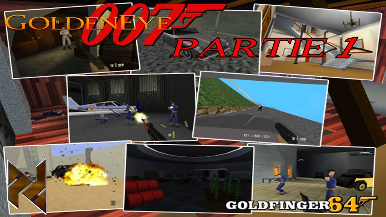 [MOD PACK CUSTOM] Goldeneye 007 - Goldfinger 64 (Partie 1) - YouTube
