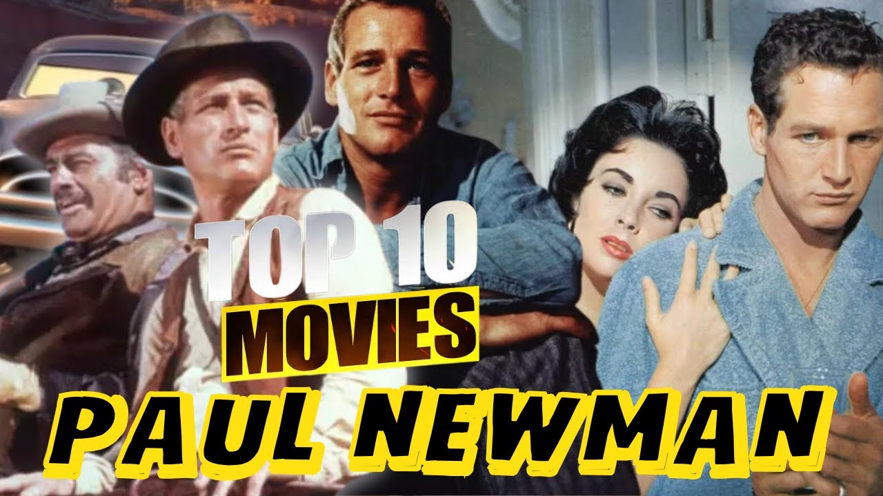 10 Best Paul Newman Movies Of All Time Ranked - YouTube