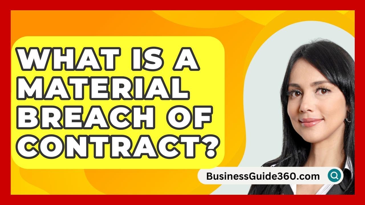 What Is A Material Breach Of Contract? - BusinessGuide360.com - YouTube
