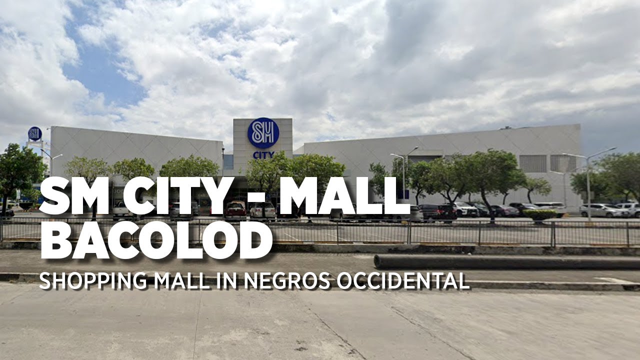 SM City Bacolod - YouTube