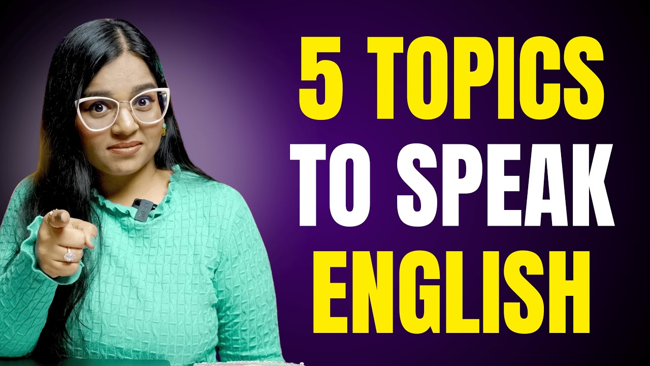 5 Topics To Practice English Speaking Easily - YouTube