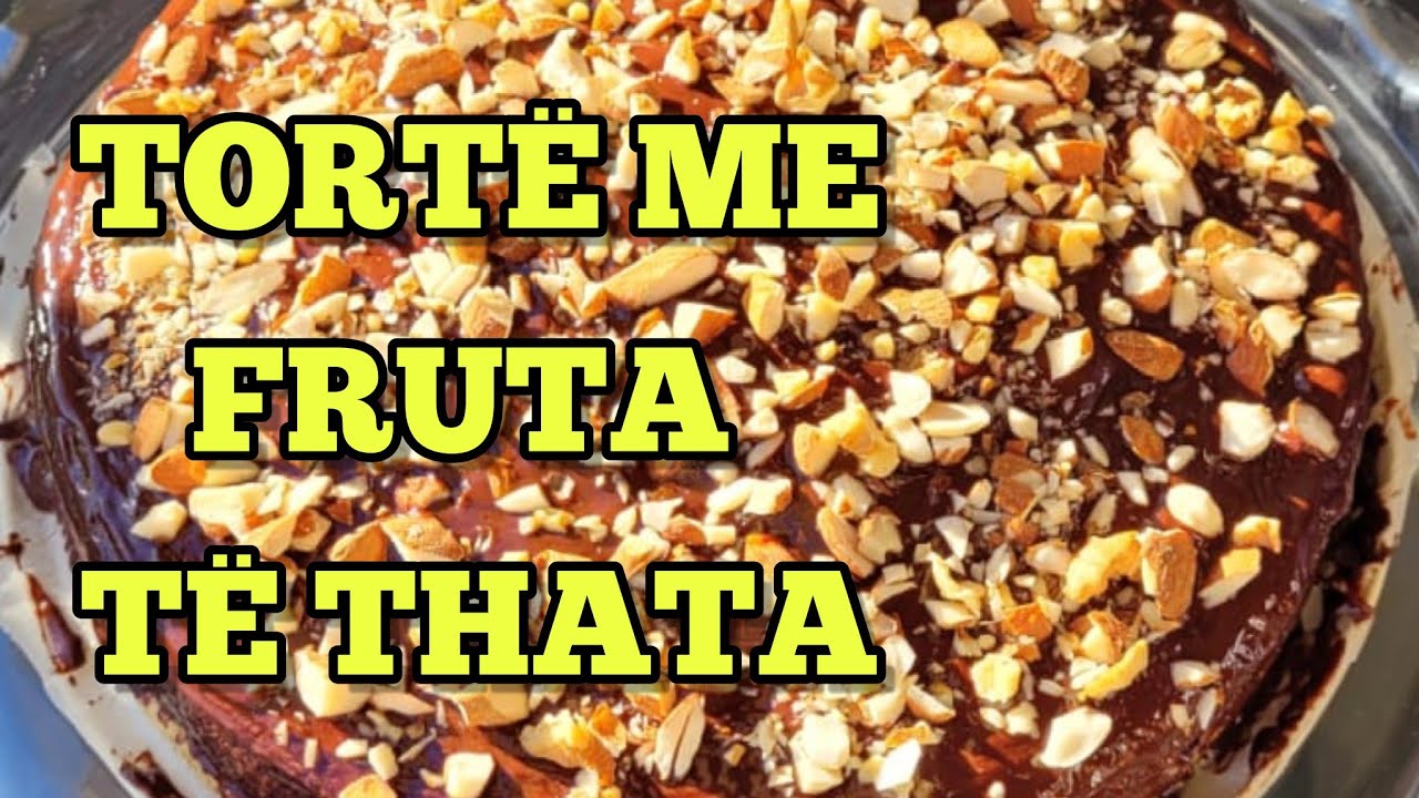 Si të gatuajmë tortë me fruta të thata @gatime_te_shijshme_MDD - YouTube