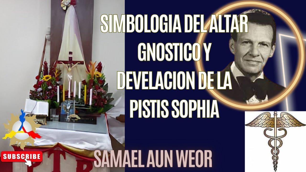 SIMBOLOGIA DEL ALTAR GNOSTICO Y DEVELACION DE LA PISTIS SOPHIA | Samael ...