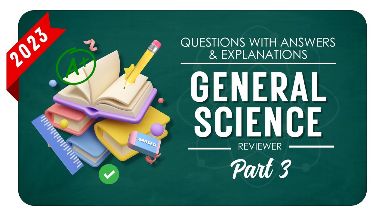 COLLEGE ENTRANCE EXAM REVIEWER 2023 | GENERAL SCIENCE - Part 3 | (UPCAT ...