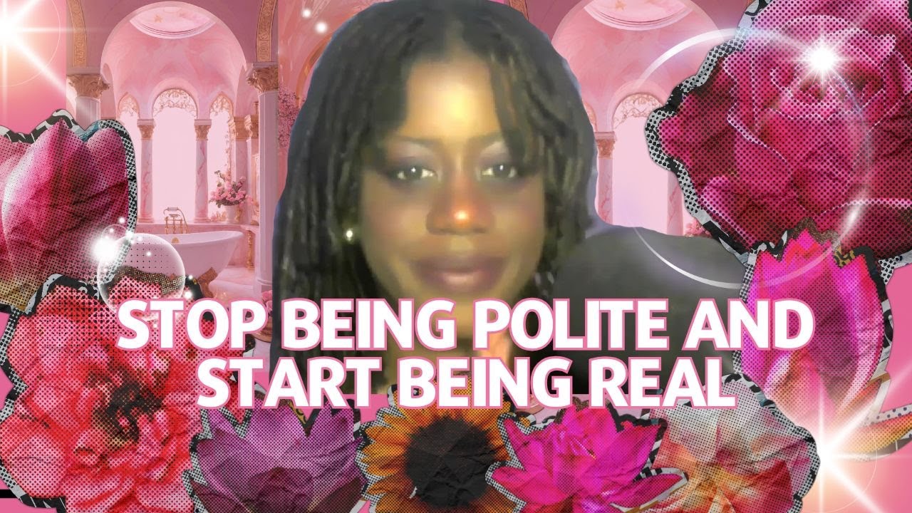 Stop Being Polite and Get Real With Yourself AND Others - YouTube