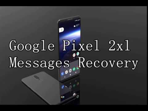 How to recover deleted/lost messages from Google Pixel 2xl? - YouTube