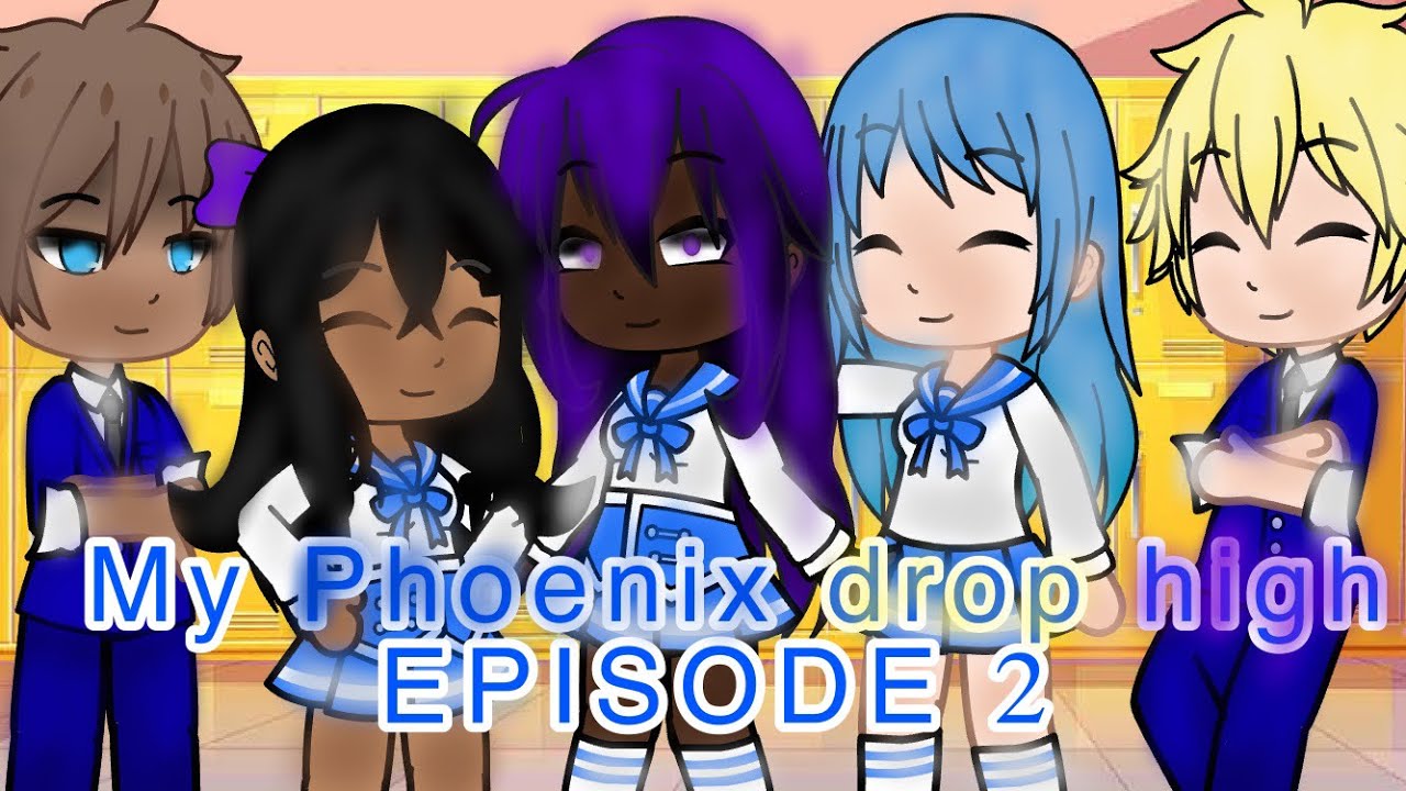 School?!|My phoenix drop high|Ep2| - YouTube